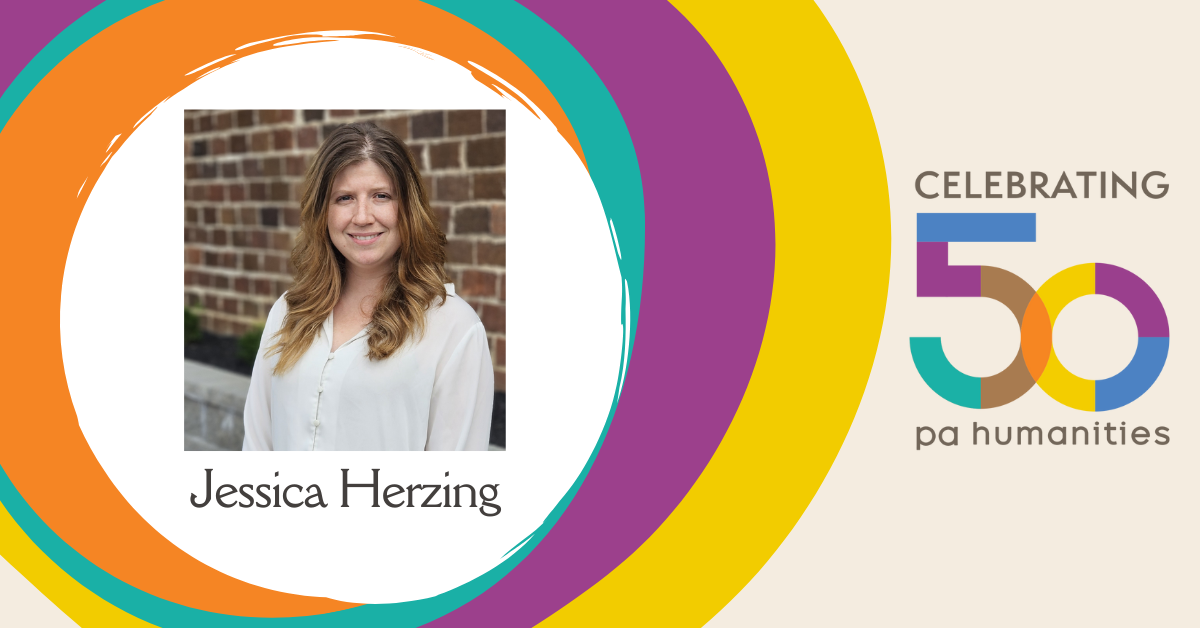 Join the movement: Spotlight on Jessica Herzing - PA Humanities